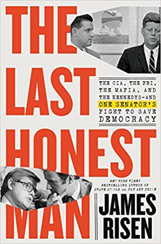 The Last Honest Man: The CIA, the FBI, the Mafia, and the Kennedys―and ...