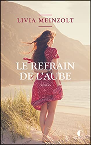 Le refrain de l’aube by Livia Meinzolt | Goodreads