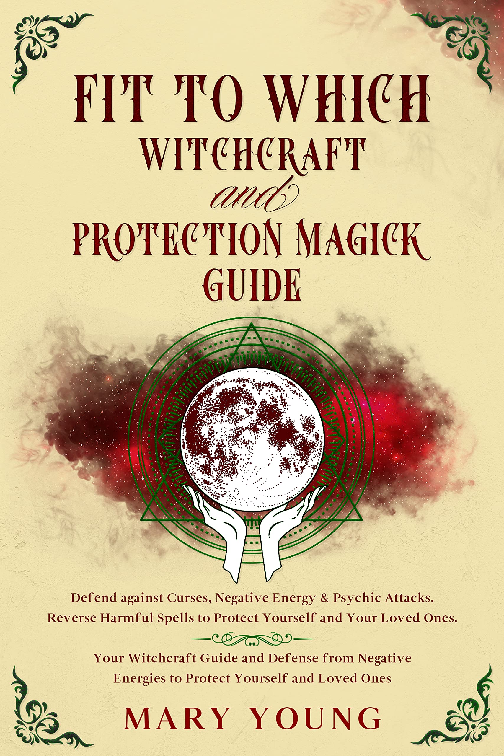 Fit to Which: Witchcraft and Protection Magick Guide, Defend against ...