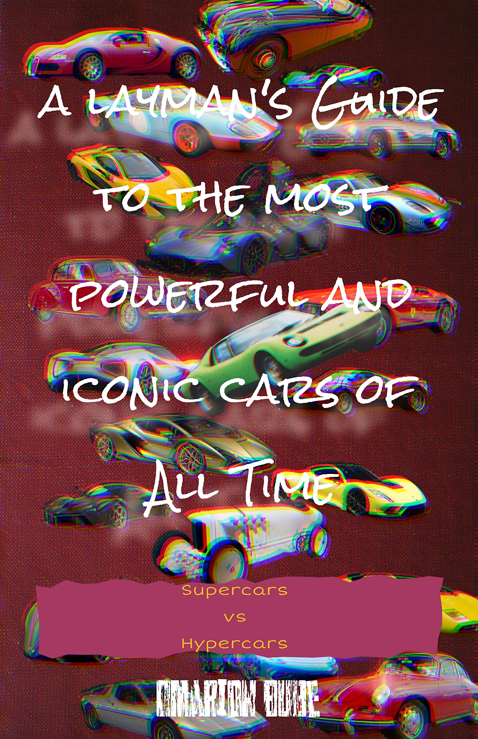 A Layman's Guide to the most iconic and powerful cars of all time ...