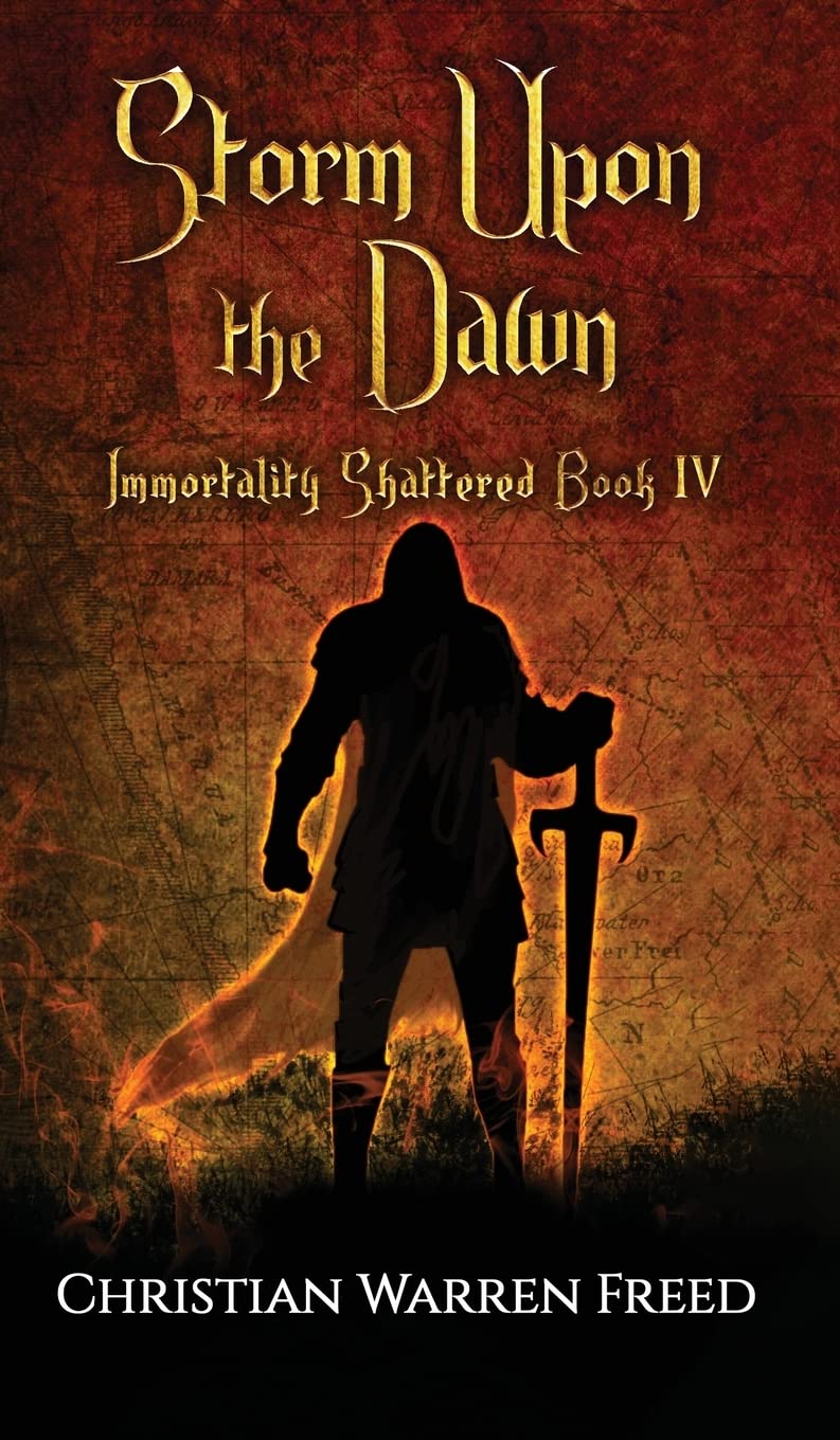 Storm Upon the Dawn (Immortality Shattered) by Christian Warren Freed ...