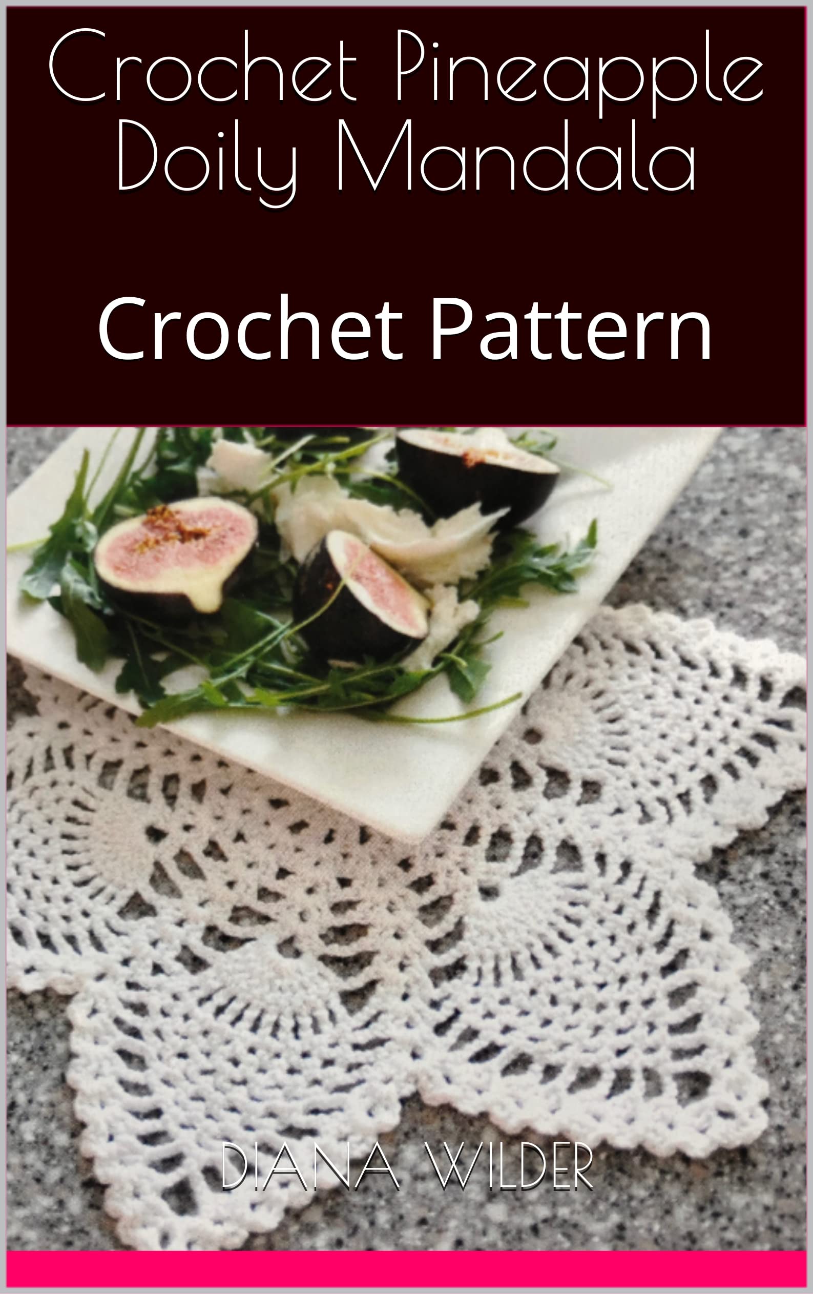 Crochet Pineapple Doily Mandala: Crochet Pattern by Diana Wilder ...