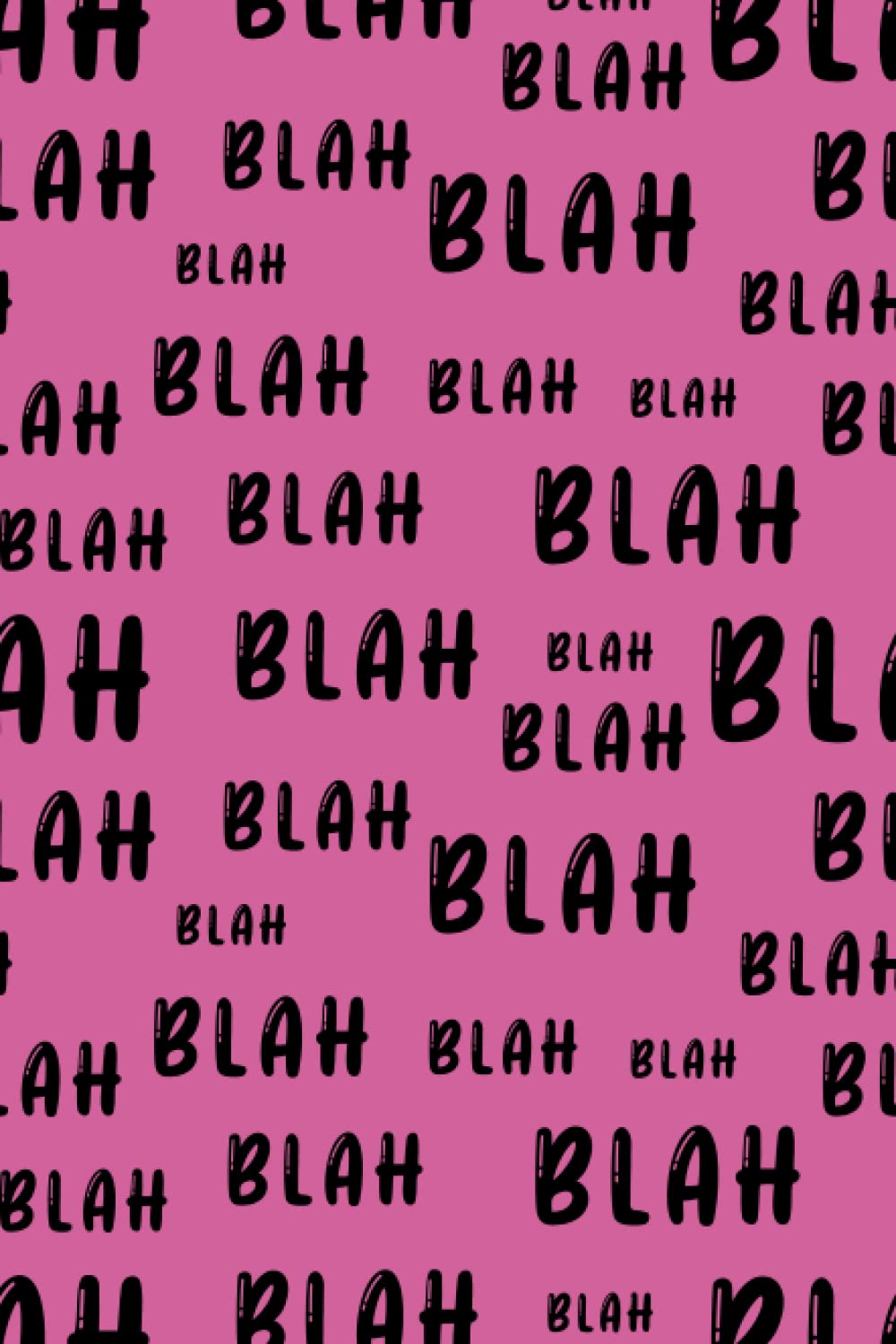 Notebook: Journal for Women with Lined Pages to Write - Blah Blah Blah ...