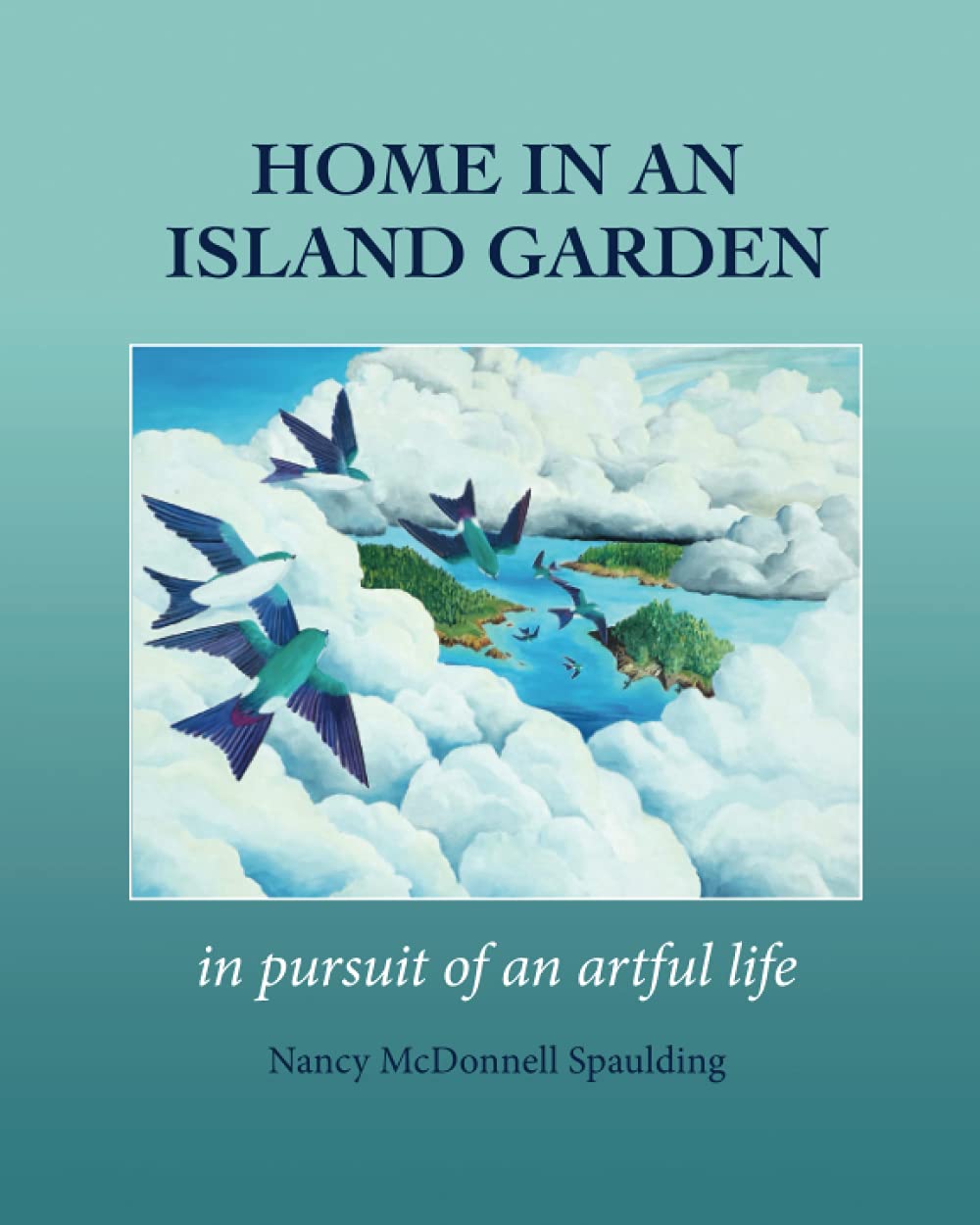 Home in an Island Garden: in pursuit of an artful life by Nancy ...