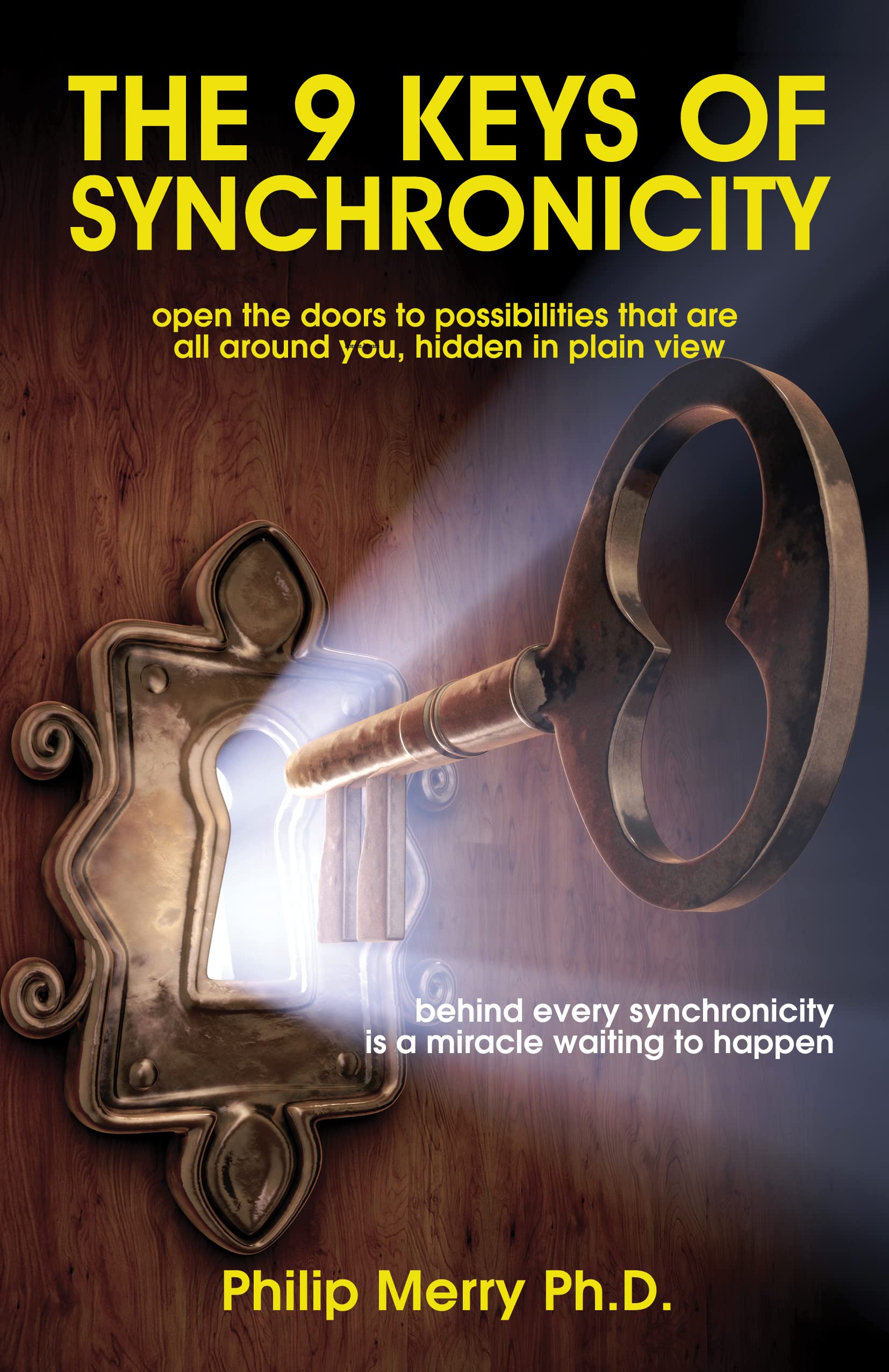 The 9 Keys of Synchronicity: Open the doors to possibilities that are ...