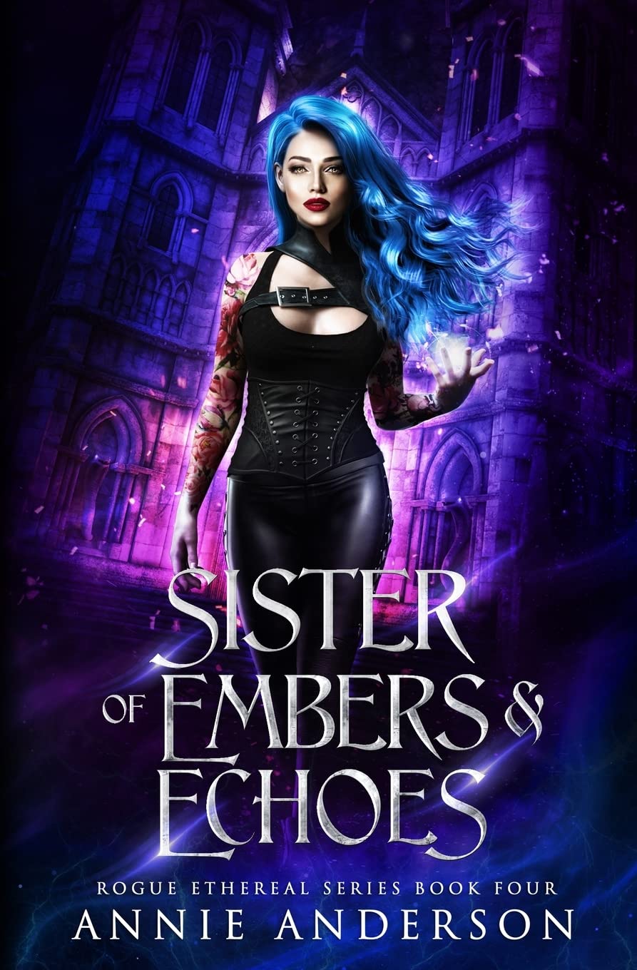 Sister of Embers & Echoes (Rogue Ethereal) by Annie Anderson | Goodreads