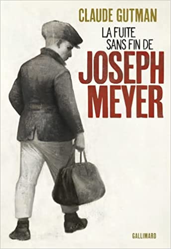 La fuite sans fin de Joseph Meyer by Claude Gutman | Goodreads