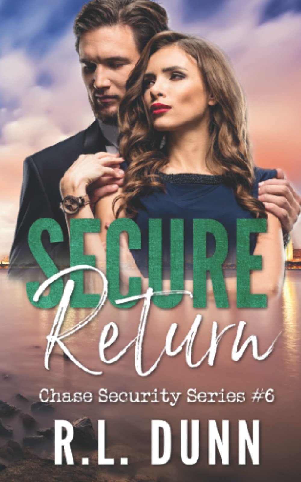 Secure Return (Chase Security Series) by R.L. Dunn | Goodreads