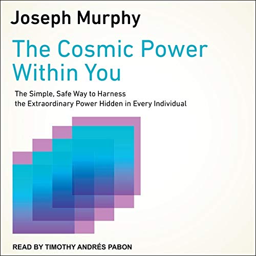 The Cosmic Power Within You: The Simple, Safe Way to Harness the ...