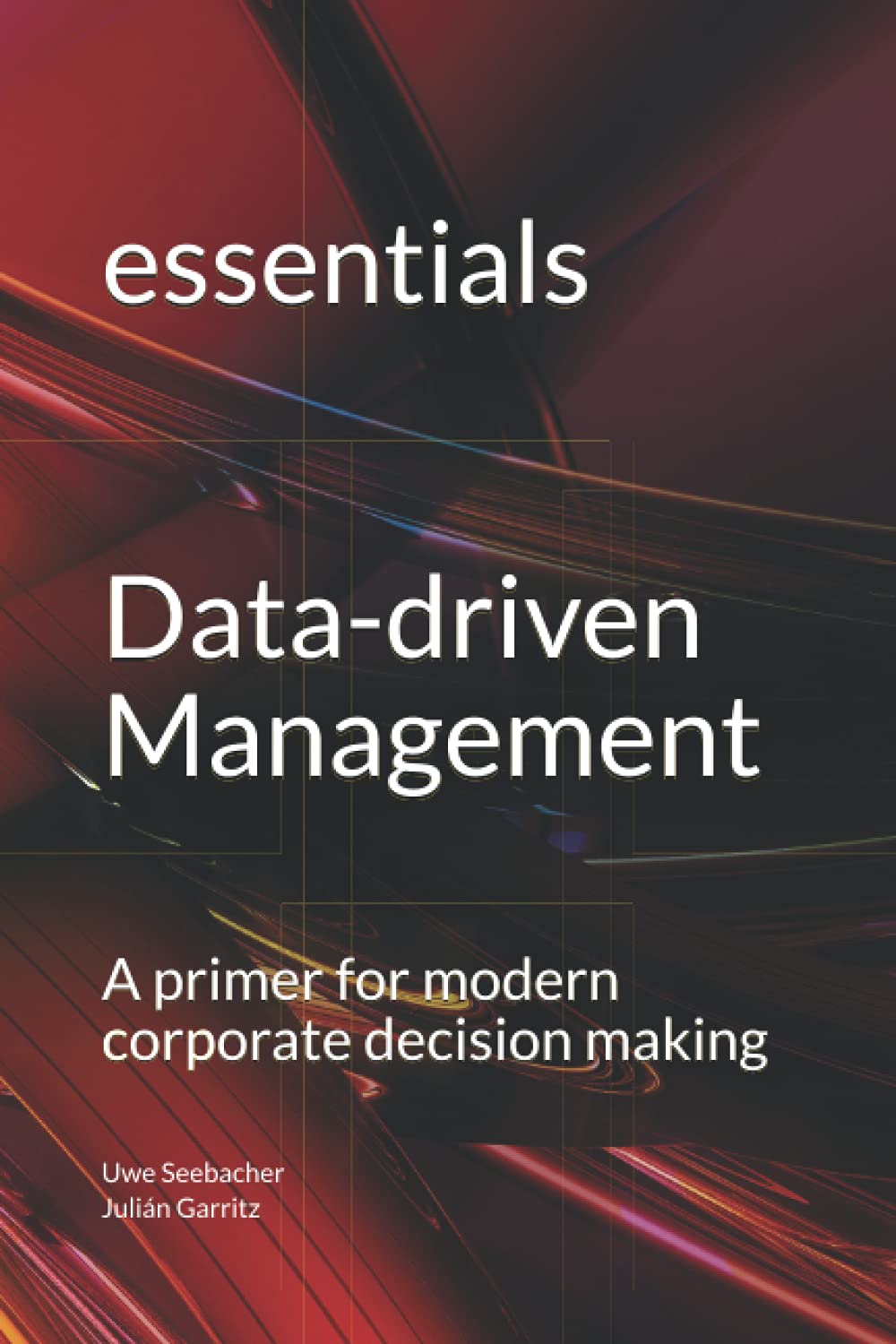 Data-driven Management: A primer for modern corporate decision making ...