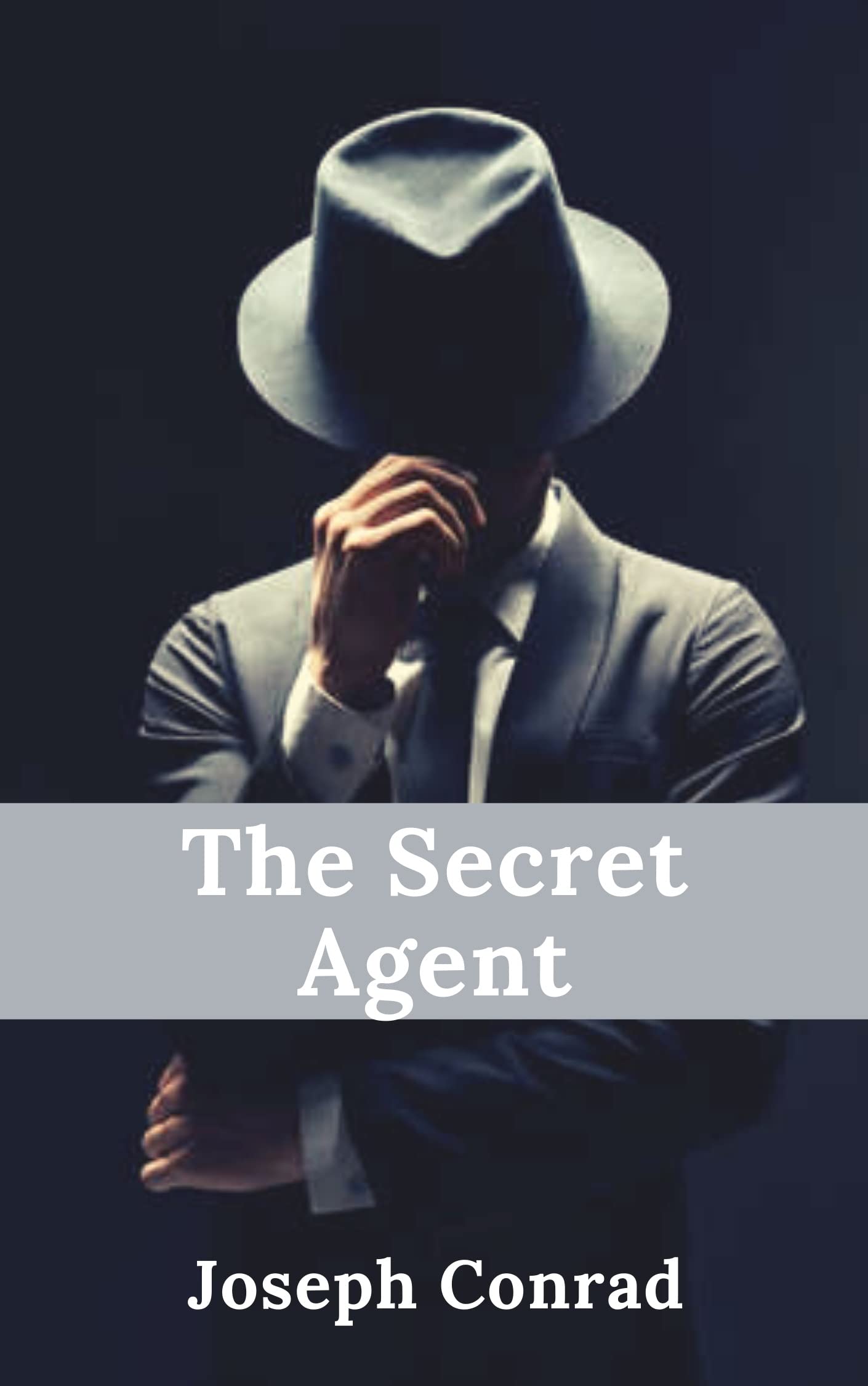 The Secret Agent: Joseph Conrad (Thrillers Suspense Classics Literature ...