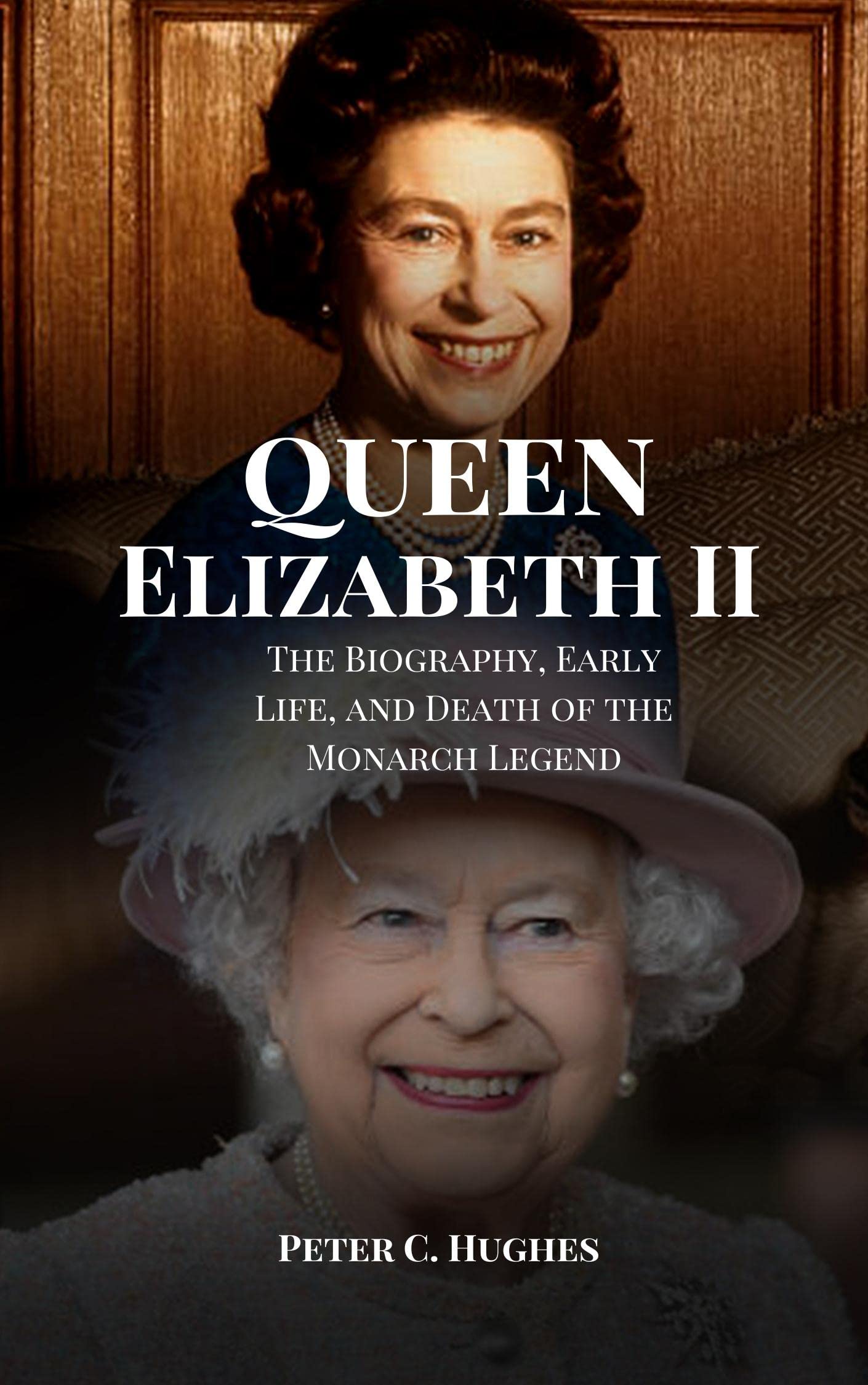 Queen Elizabeth II.: The Biography, Early Life, and Death of the ...