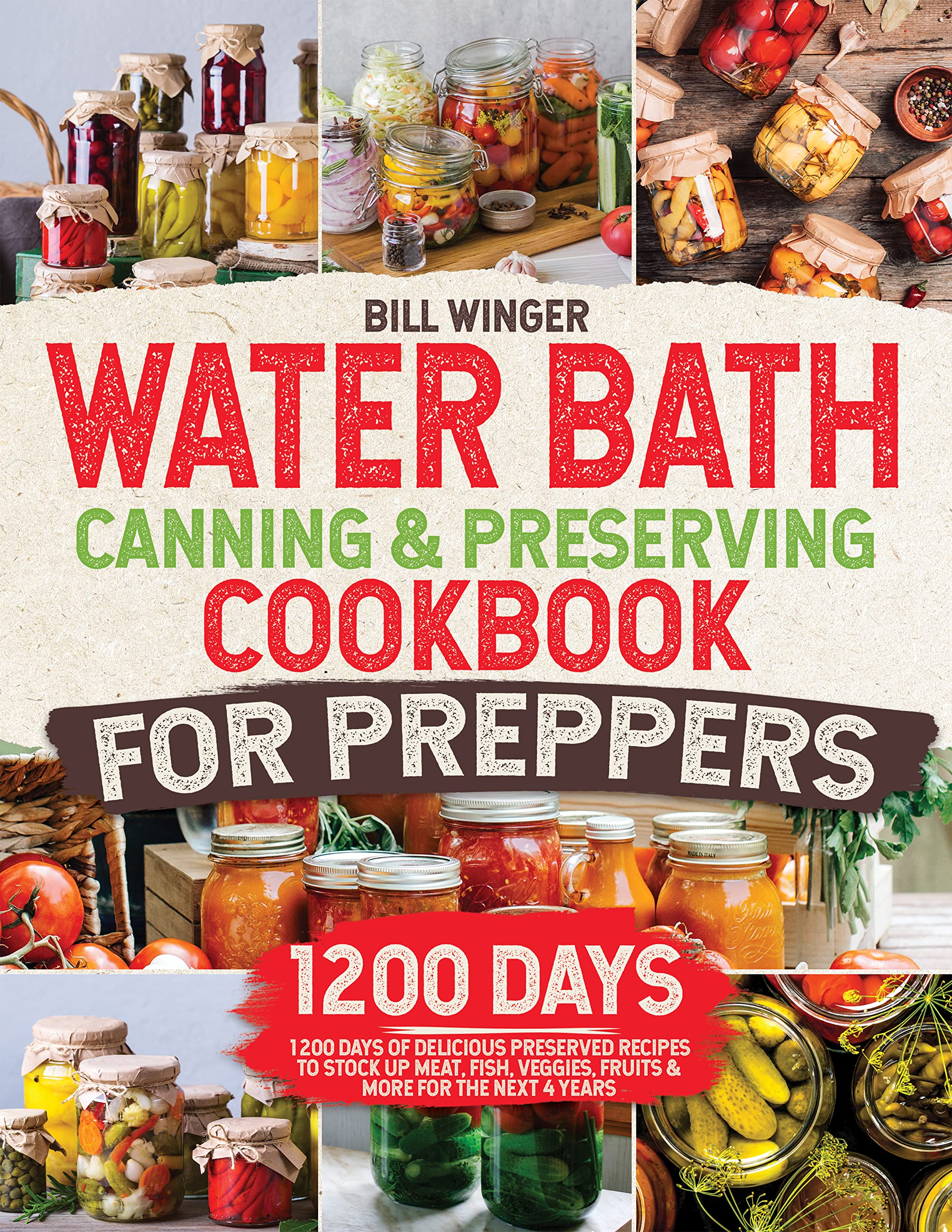 The Prepper's Canning & Preserving Bible: 12 Books in 1-Build the Perfect Survival Pantry with ...