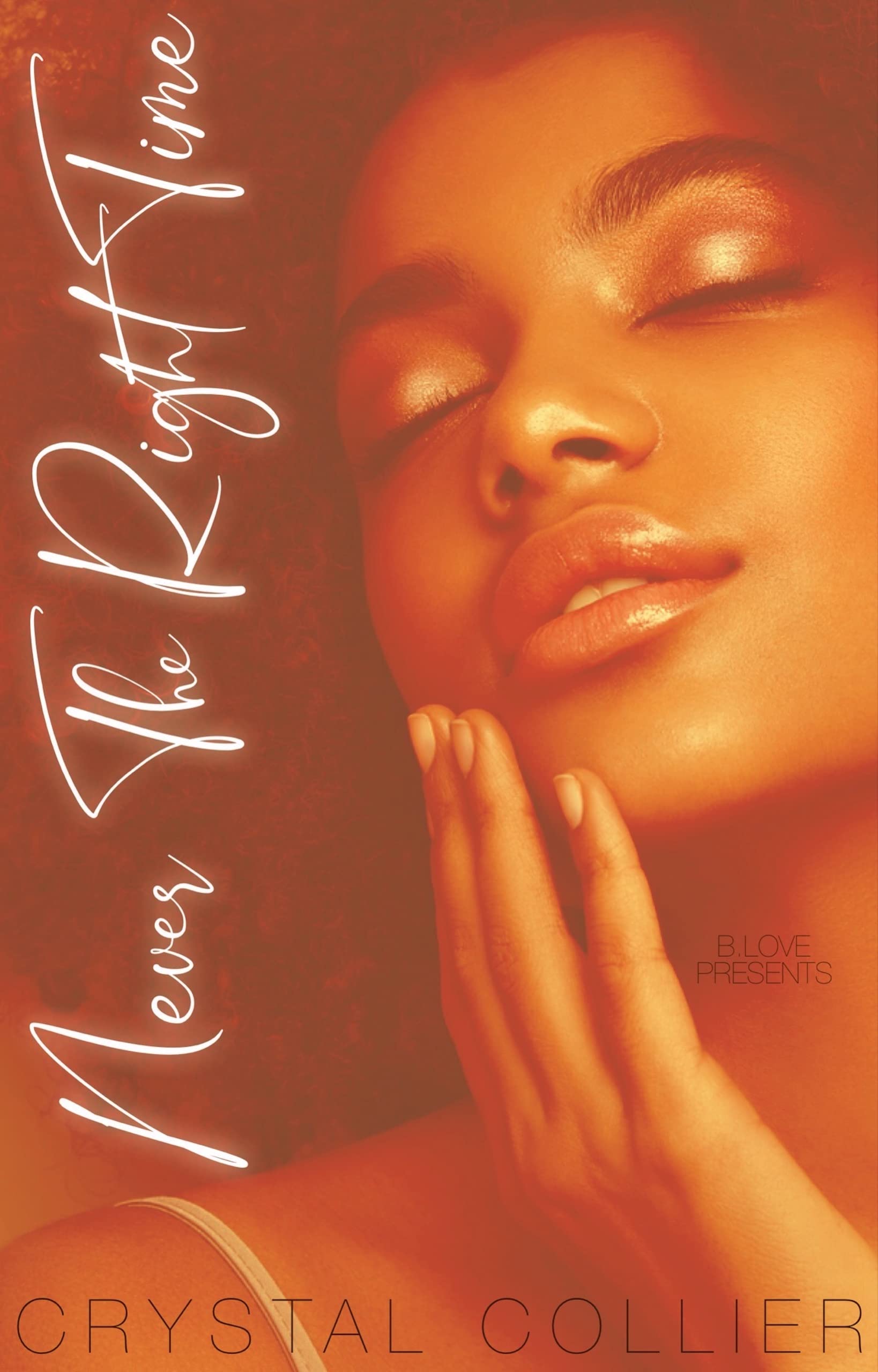 Never the Right Time by Crystal Collier | Goodreads