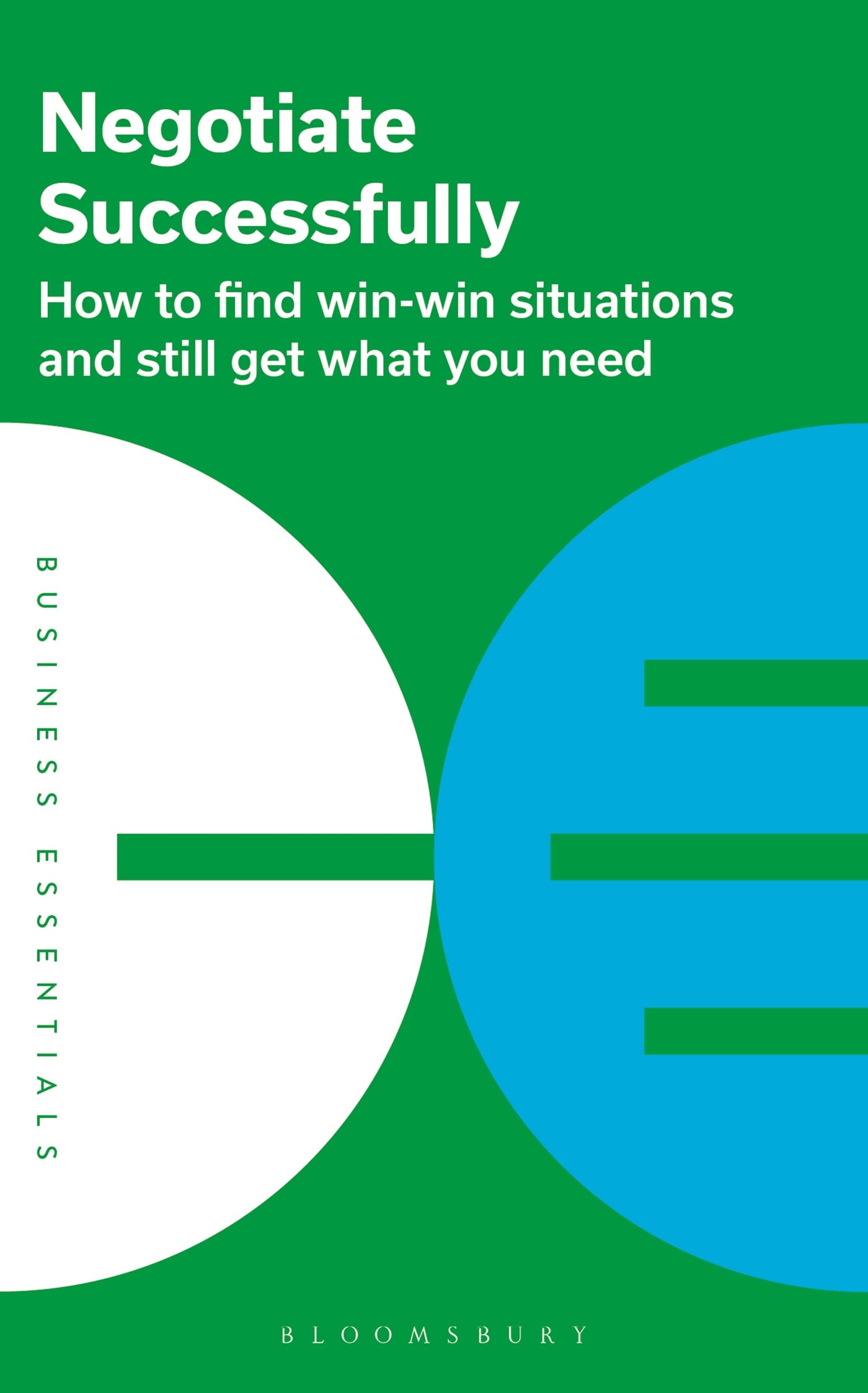 Negotiate Successfully: How to find win-win situations and still get ...