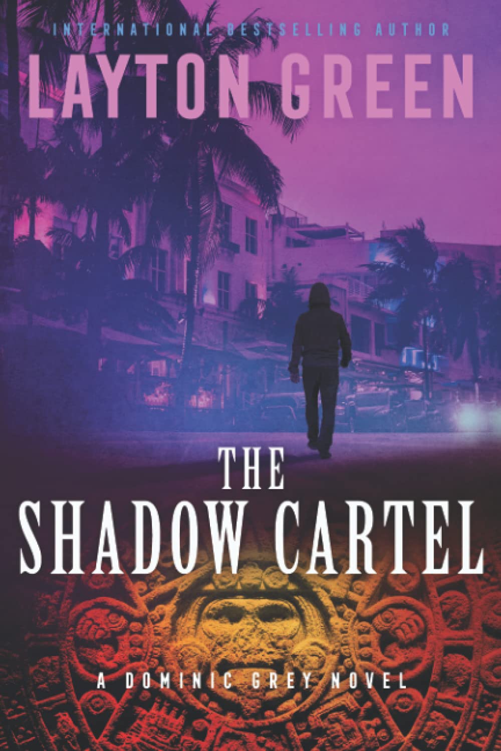 The Shadow Cartel (The Dominic Grey Novels) by Layton Green | Goodreads