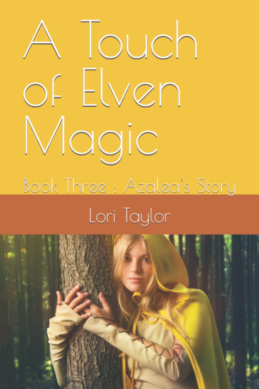 A Touch of Elven Magic: Book Three : Azalea's Story by Lori Taylor ...