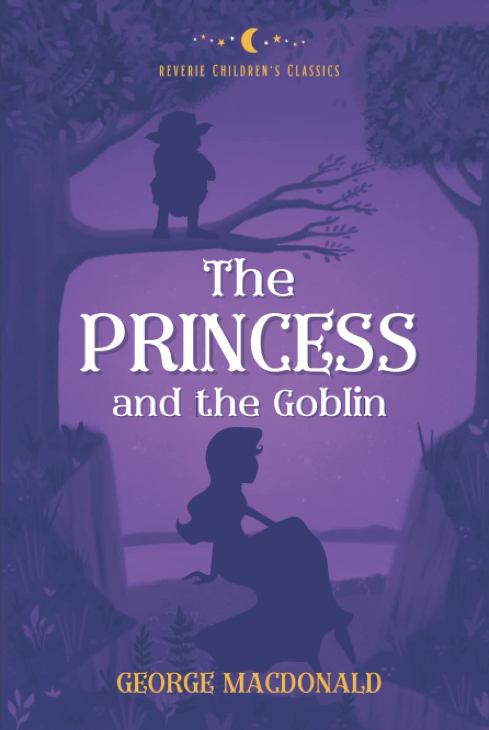 The Princess and the Goblin: Reverie Children's Classics by George ...