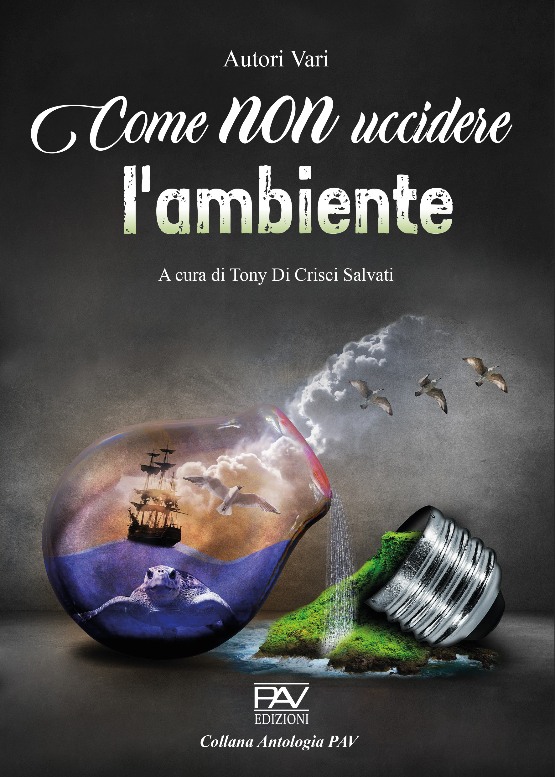 Come non uccidere l'ambiente by Tony Di Crisci Salvati | Goodreads