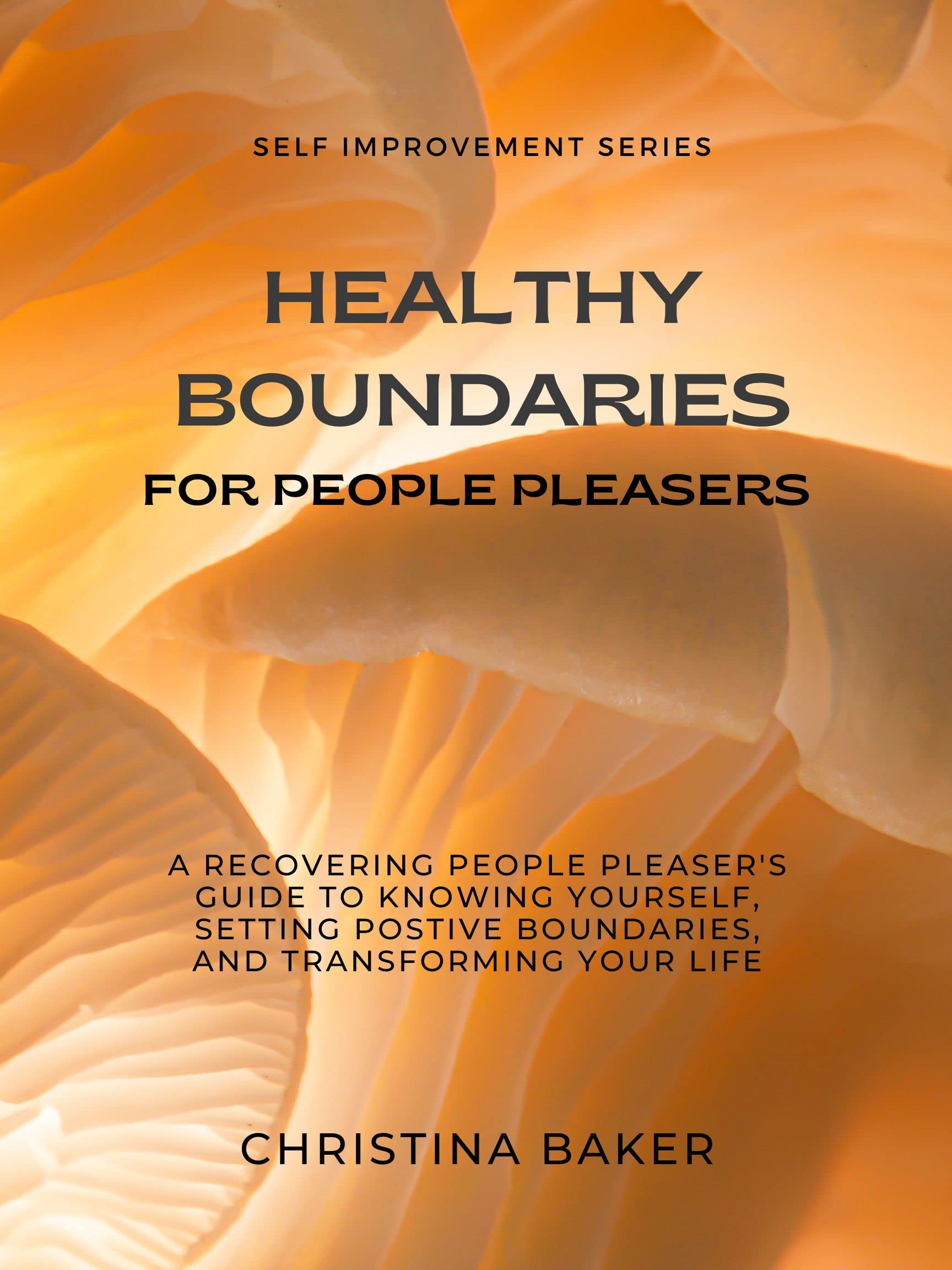 Healthy Boundaries for People Pleasers: A Recovering People Pleaser's ...
