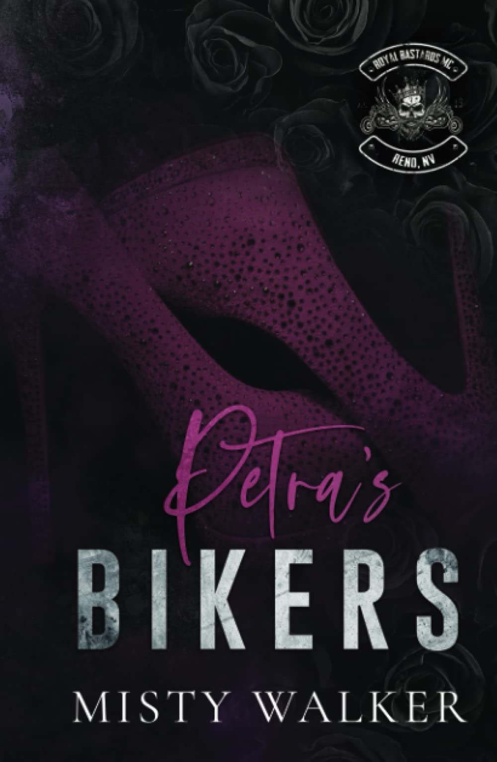 Petra's Bikers (Royal Bastards MC: Reno, NV, #5) by Misty Walker ...