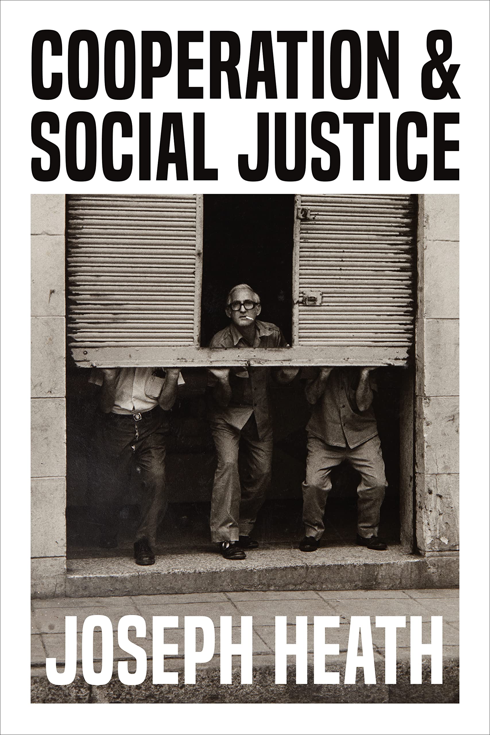 Cooperation and Social Justice by Joseph Heath | Goodreads