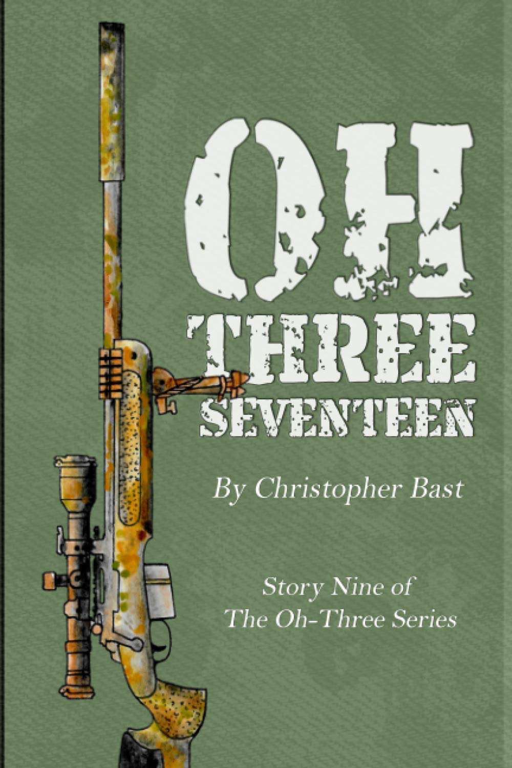 Oh-Three-Seventeen (Oh-Three Series) by Christopher Bast | Goodreads