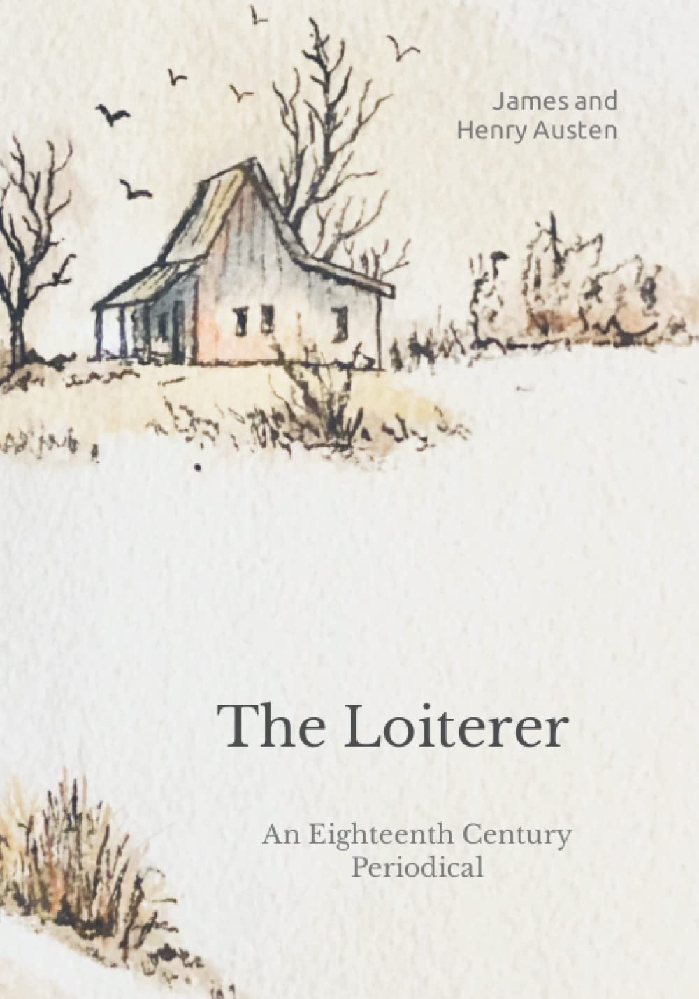 THE LOITERER: An Eighteenth Century Periodical by James Austen | Goodreads