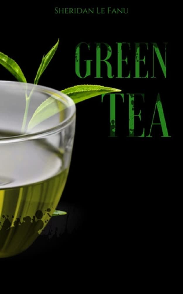 Green Tea: Joseph Sheridan Le Fanu (Fantasy, Horror, Short Stories ...