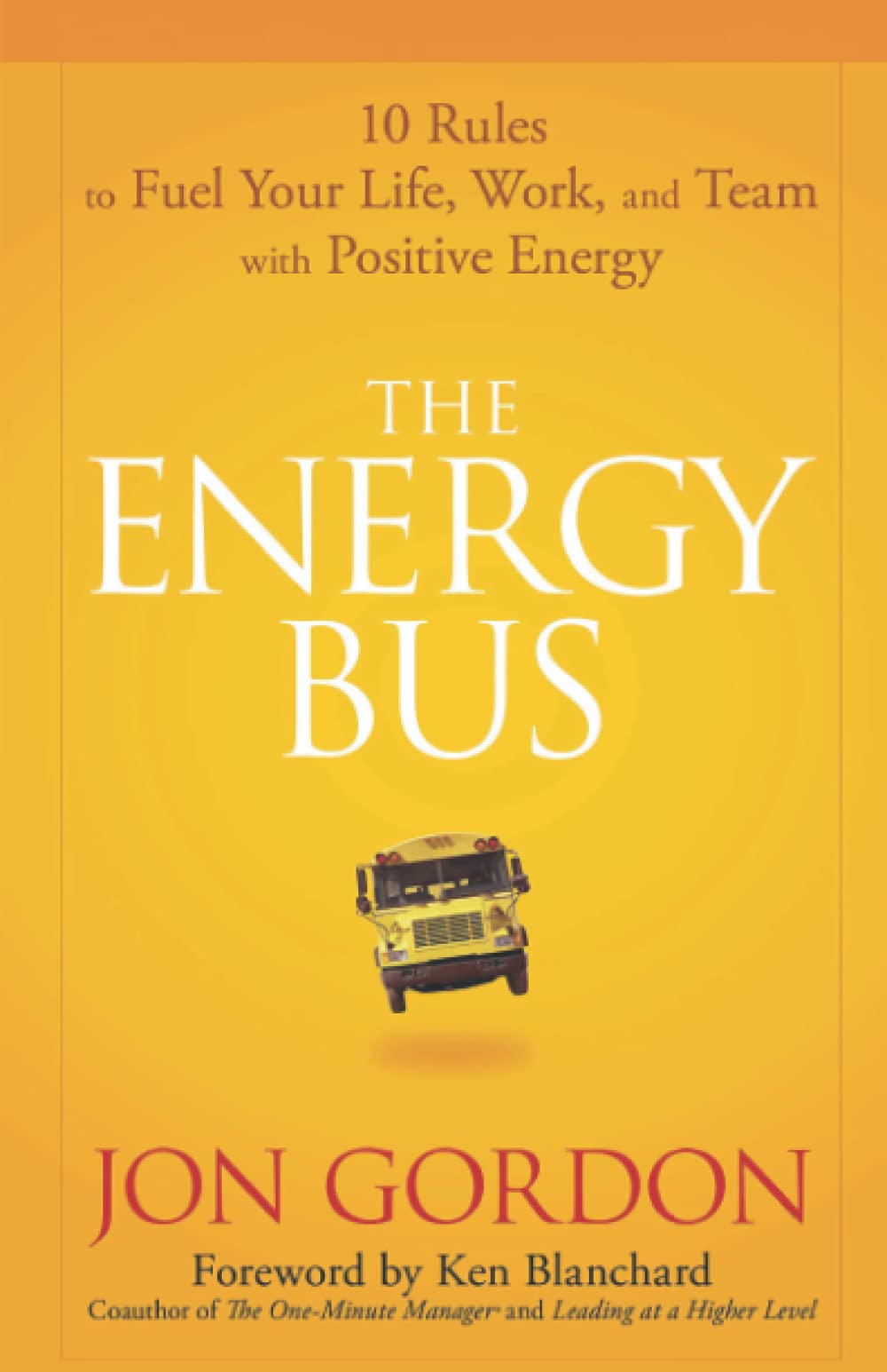 The [Energy] [Bus] 10 [Rules] to [Fuel] [Your] [Life], [Work], and ...