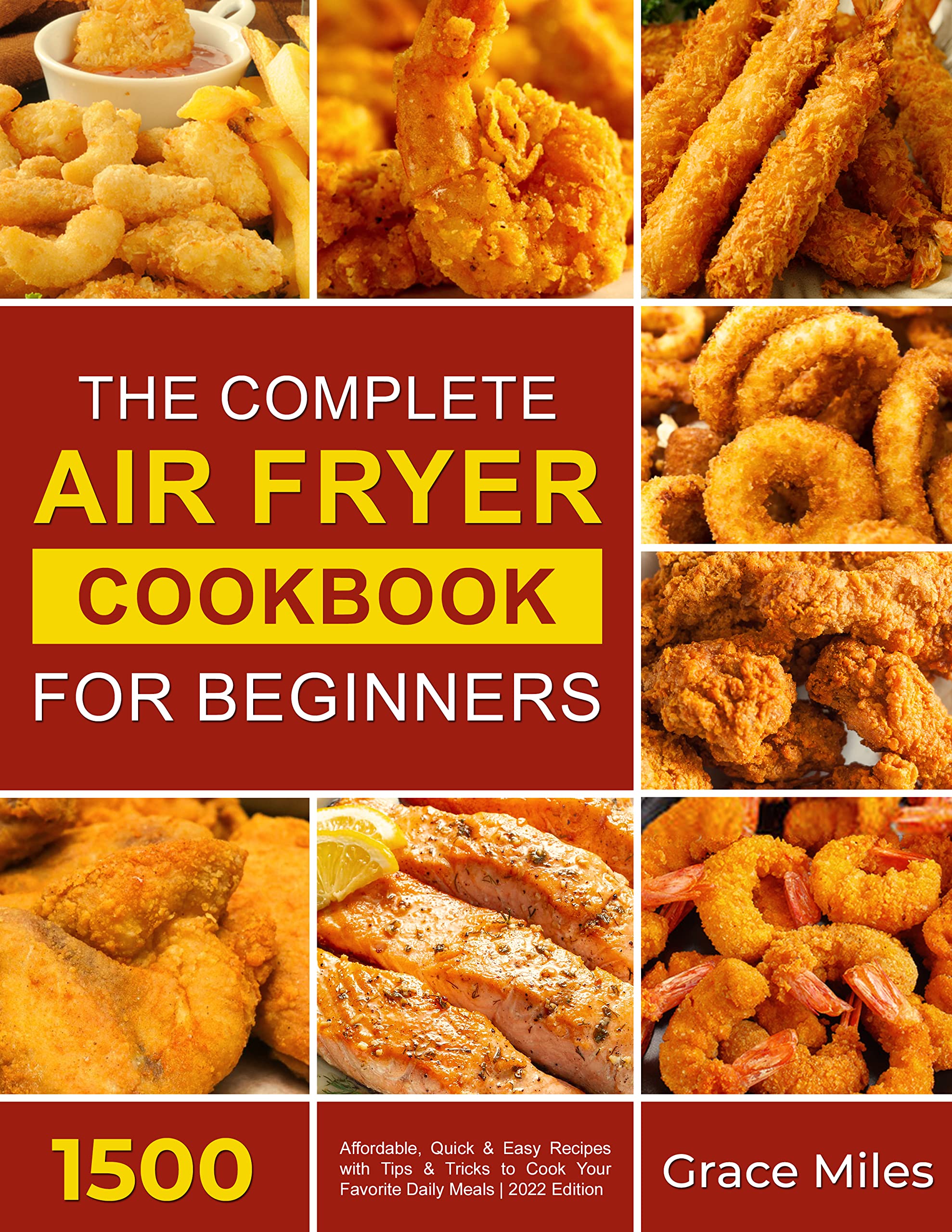 The Complete Air Fryer Cookbook for Beginners: 1500 Affordable, Quick ...