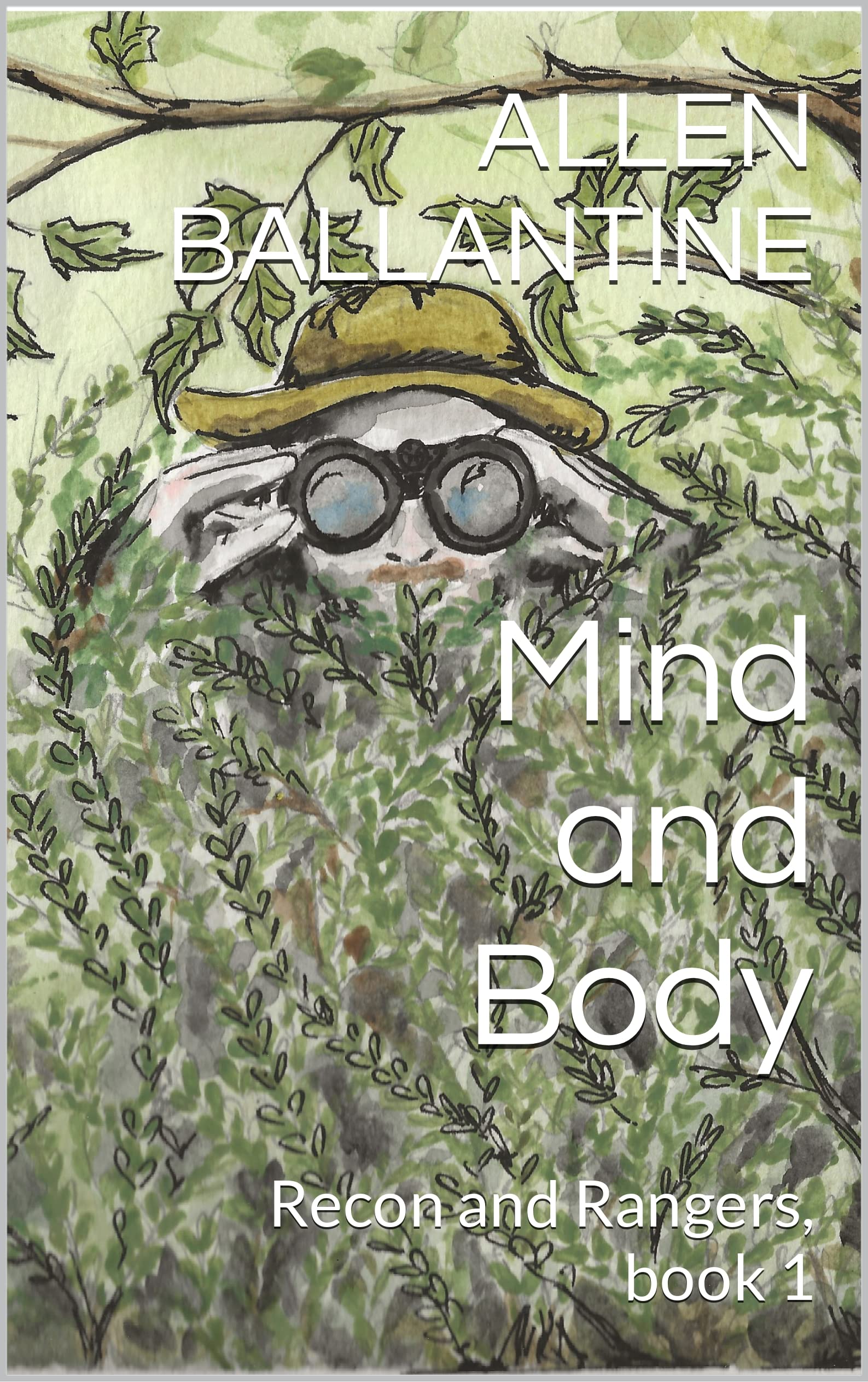 Mind and Body: Recon and Rangers, book 1 by Allen Ballantine | Goodreads