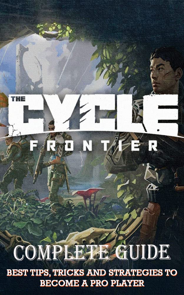 The Cycle: Frontier Complete Guide & Walkthrough: Best Tips, Tricks and ...