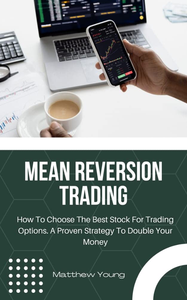 MEAN REVERSION TRADING: How To Choose the Best Stock for Trading Options. A Proven Strategy To ...