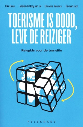 Toerisme is dood, leve de reiziger by Elke Dens | Goodreads