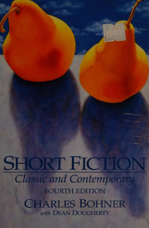 Short Fiction: Classic and Contemporary: Fourth Edition by Charles H ...
