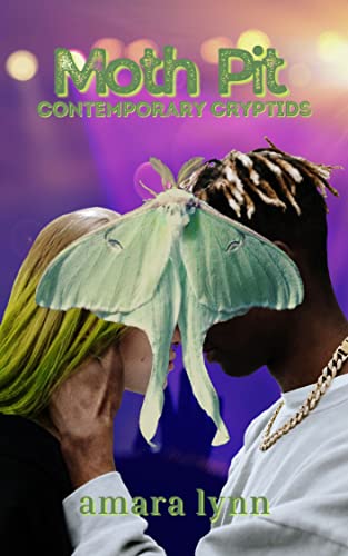 Moth Pit (Contemporary Cryptids, #1) by Amara Lynn | Goodreads