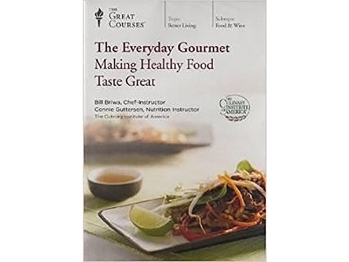 The Everyday Gourmet: Making Healthy Food Taste Great by Bill Briwa ...