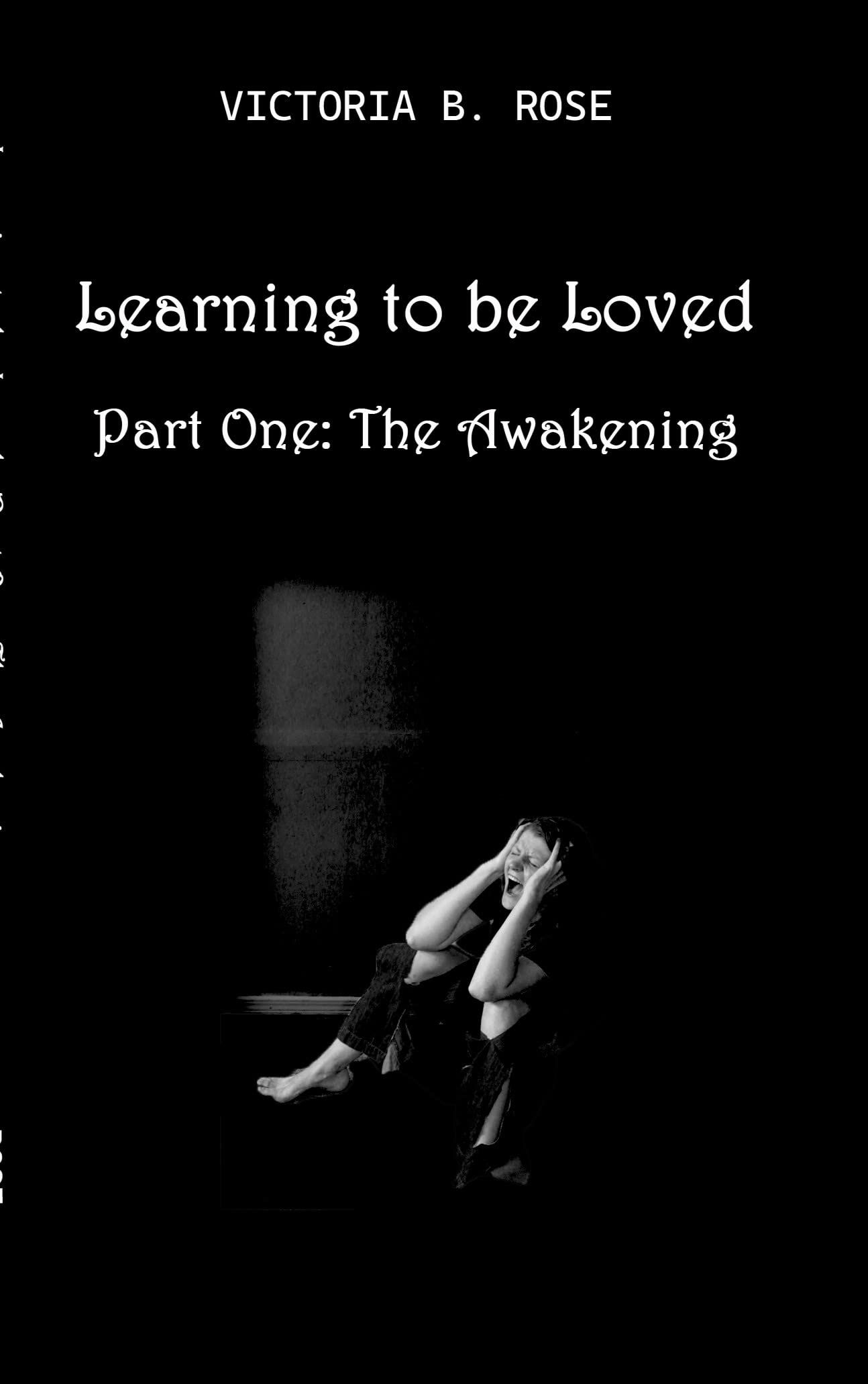 The Awakening: Learning To Be Loved Part One by Victoria Rose | Goodreads