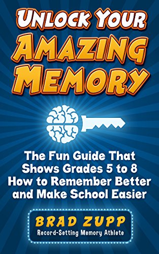 Unlock Your Amazing Memory: The Fun Guide That Shows Grades 5 to 8 How ...