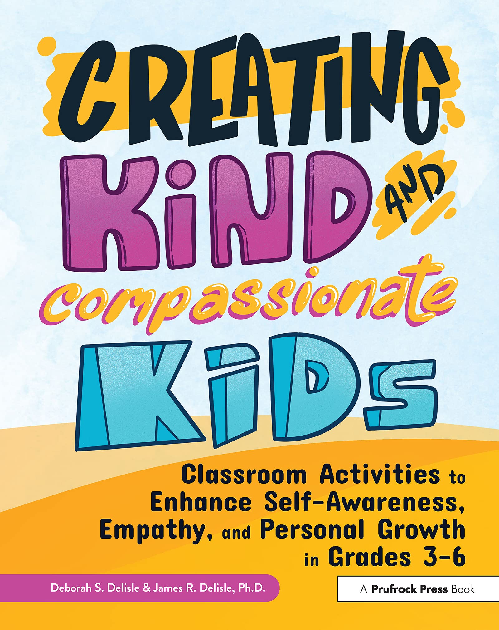Creating Kind and Compassionate Kids: Classroom Activities to Enhance ...