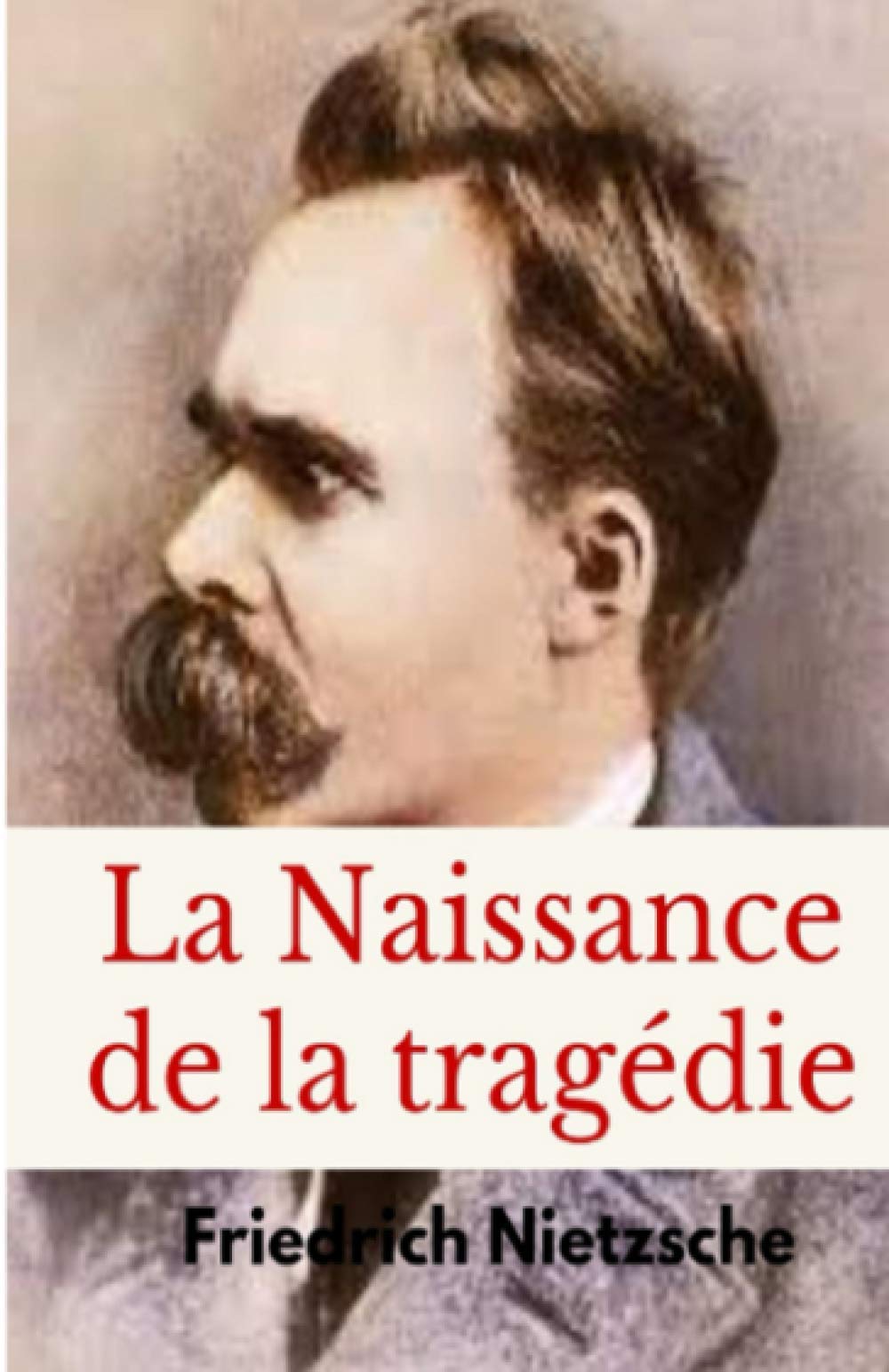 La Naissance de la tragédie (French Edition) by Friedrich Nietzsche ...