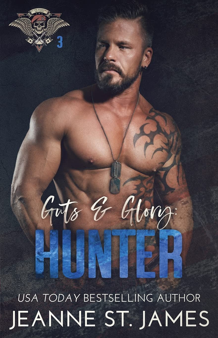 Guts & Glory - Hunter (In the Shadows Security) by Jeanne St James ...