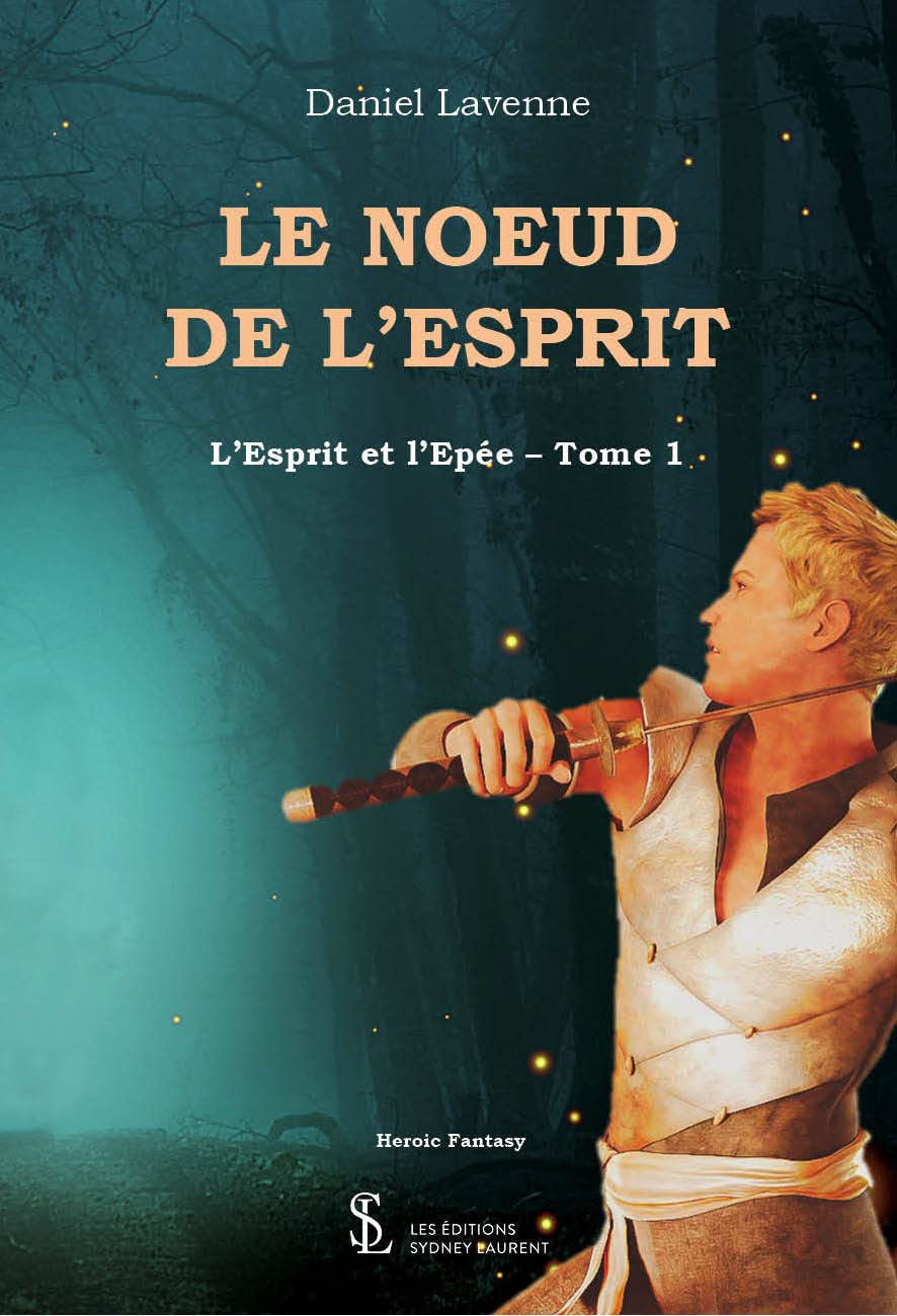 Le nœud de l'Esprit Tome 1: L’esprit et l’épée by Daniel Lavenne ...