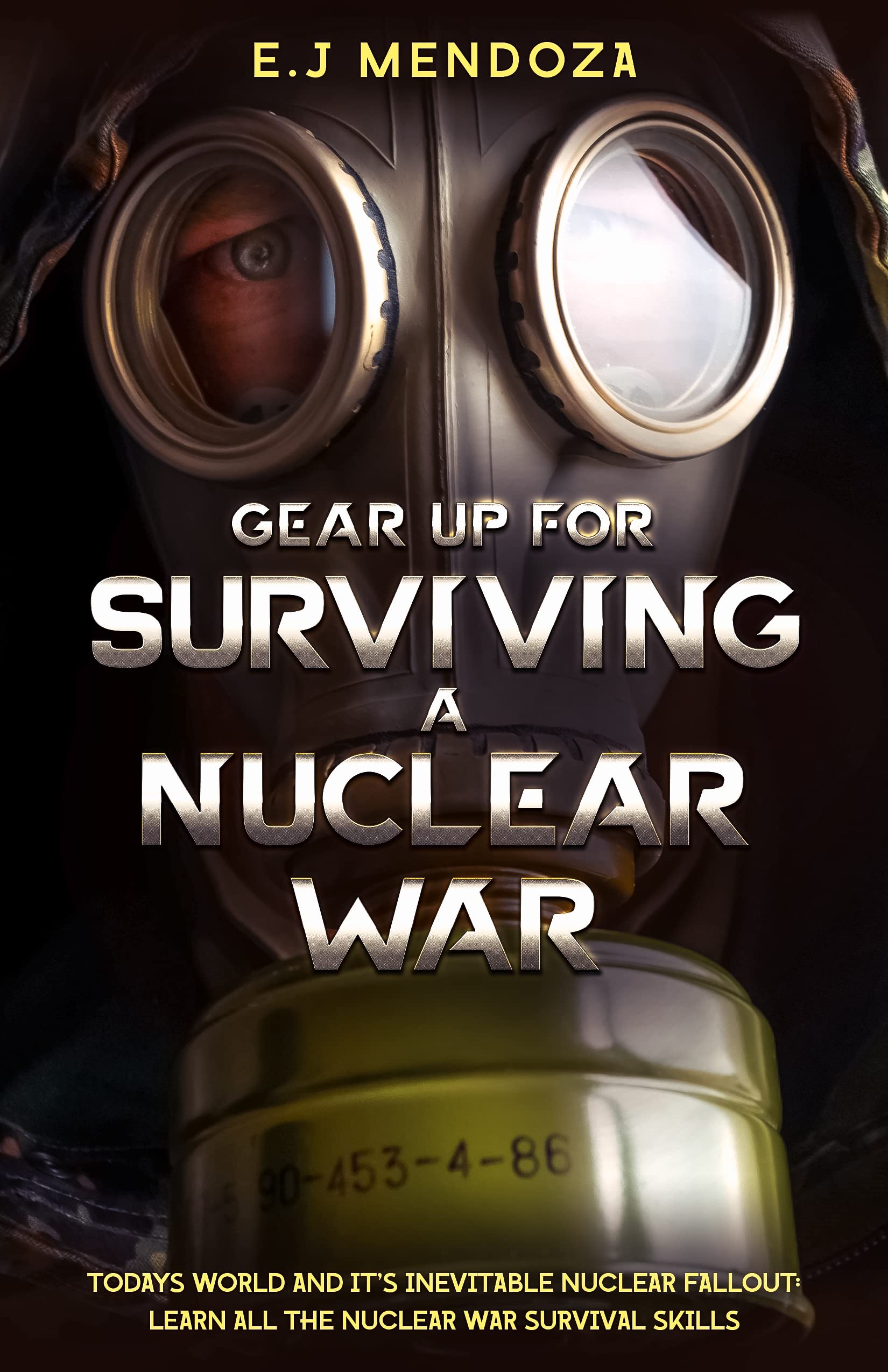 Gear Up for Surviving A Nuclear War: Todays World And Its Inevitable ...
