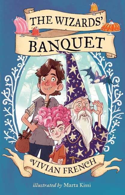 The Wizards' Banquet by Vivian French | Goodreads