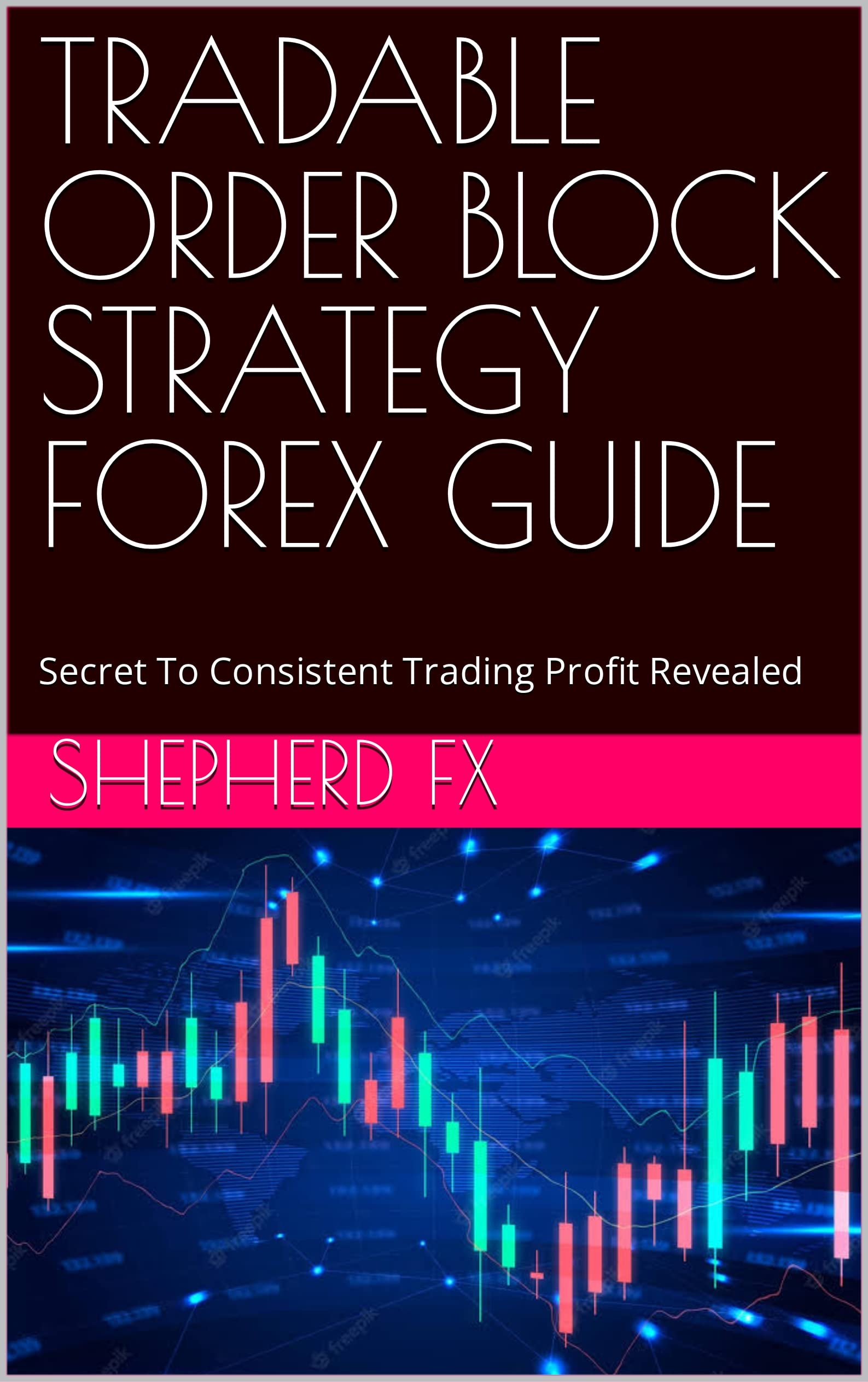 TRADABLE ORDER BLOCK STRATEGY FOREX GUIDE: Secret To Consistent Trading ...