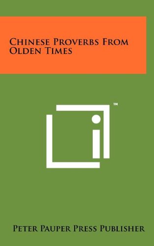 Chinese Proverbs from Olden Times by Peter Pauper Press | Goodreads
