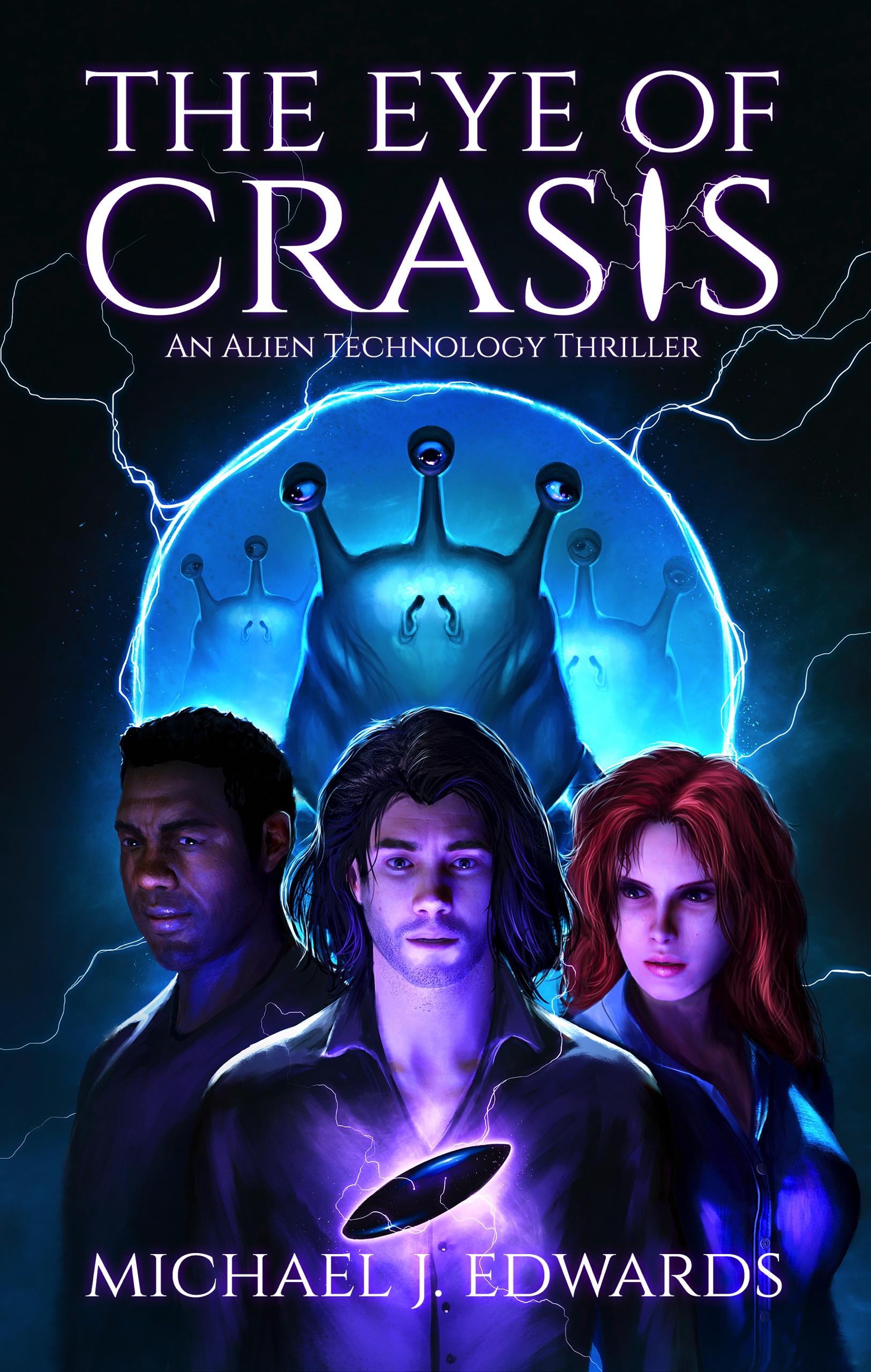 The Eye of Crasis: An Alien Technology Thriller by Michael J. Edwards ...