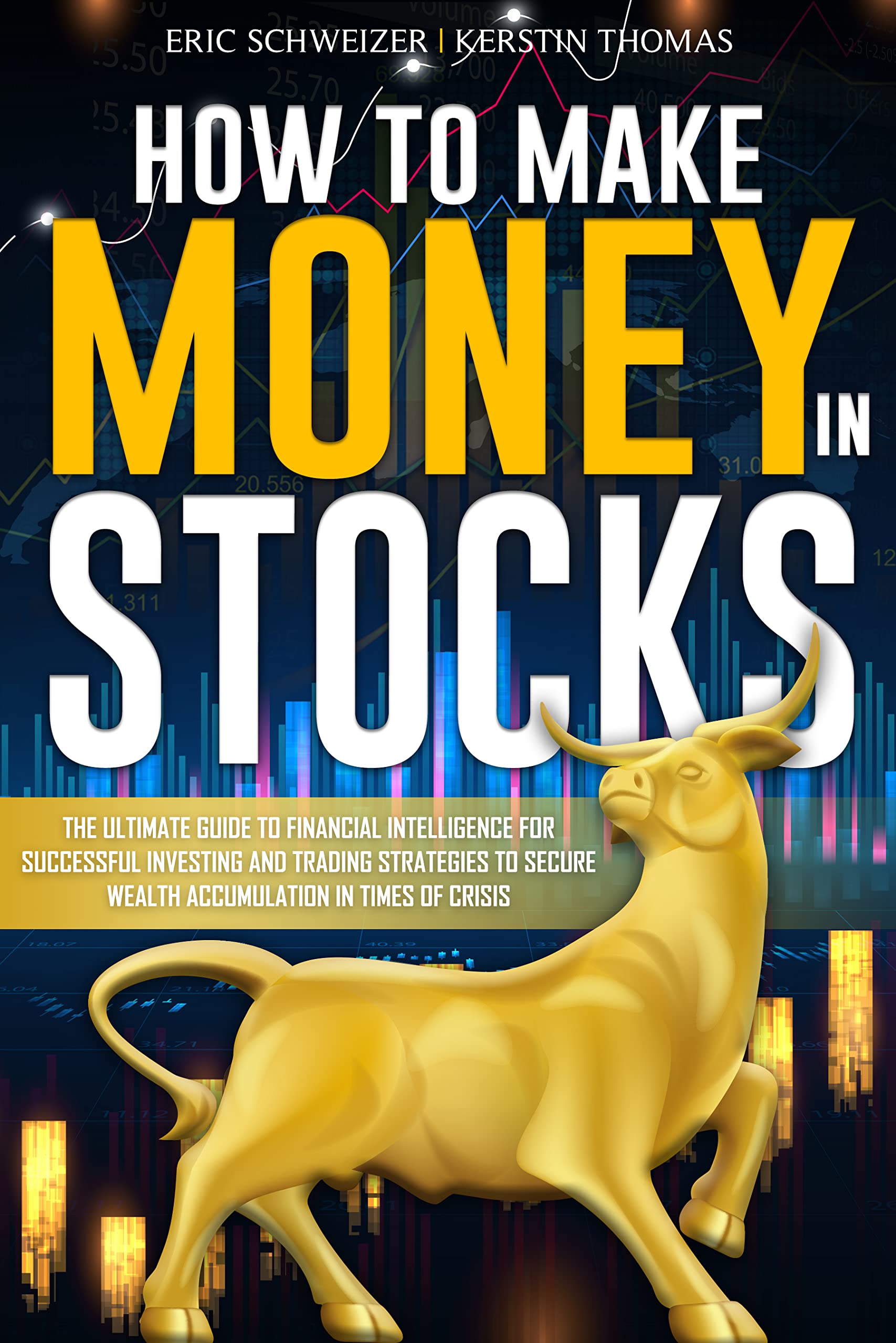 HOW TO MAKE MONEY IN STOCKS: The Ultimate Guide to Financial ...